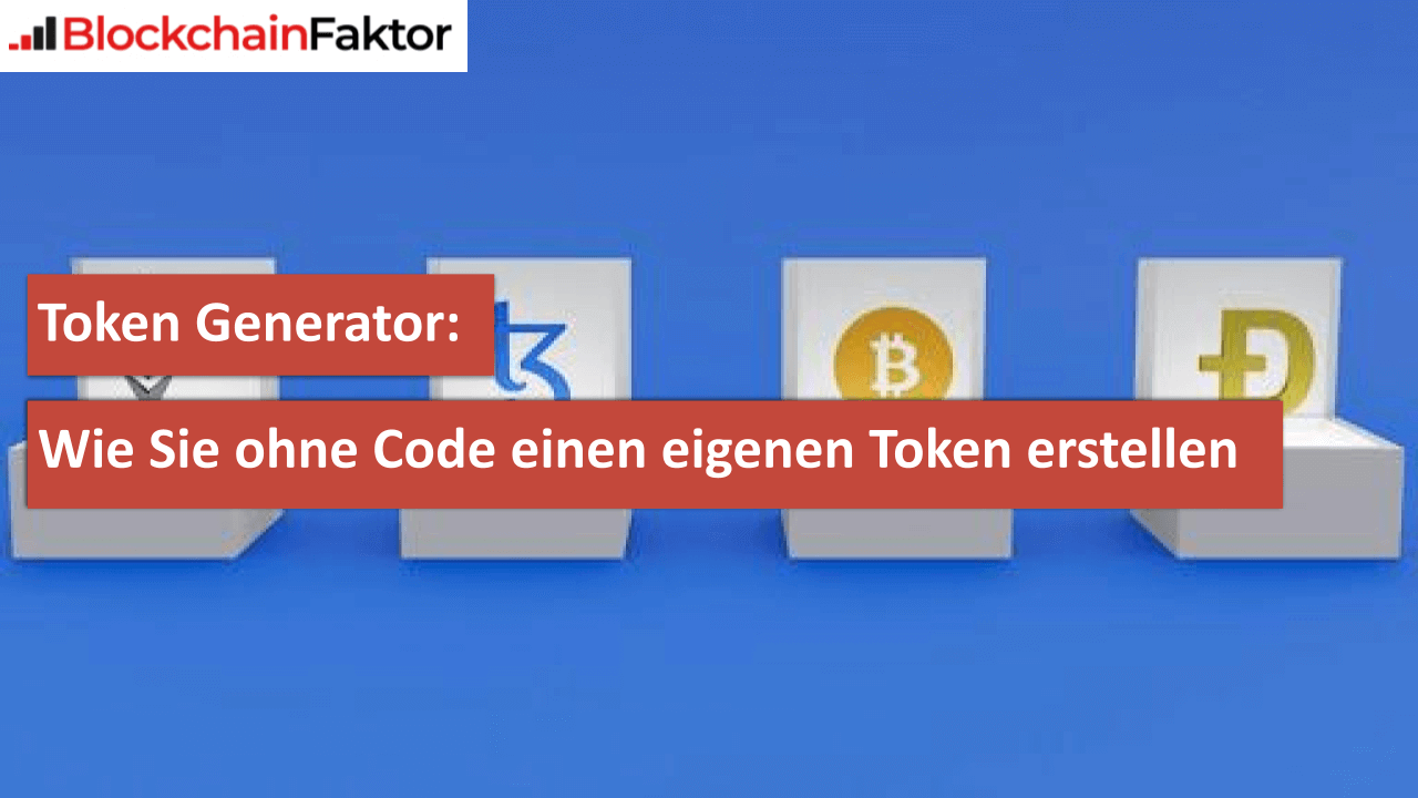 Token Generator: Wie Sie ohne Code einen Token erstellen